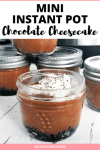 Mini Instant Pot Chocolate Cheesecakes » Salads for Lunch
