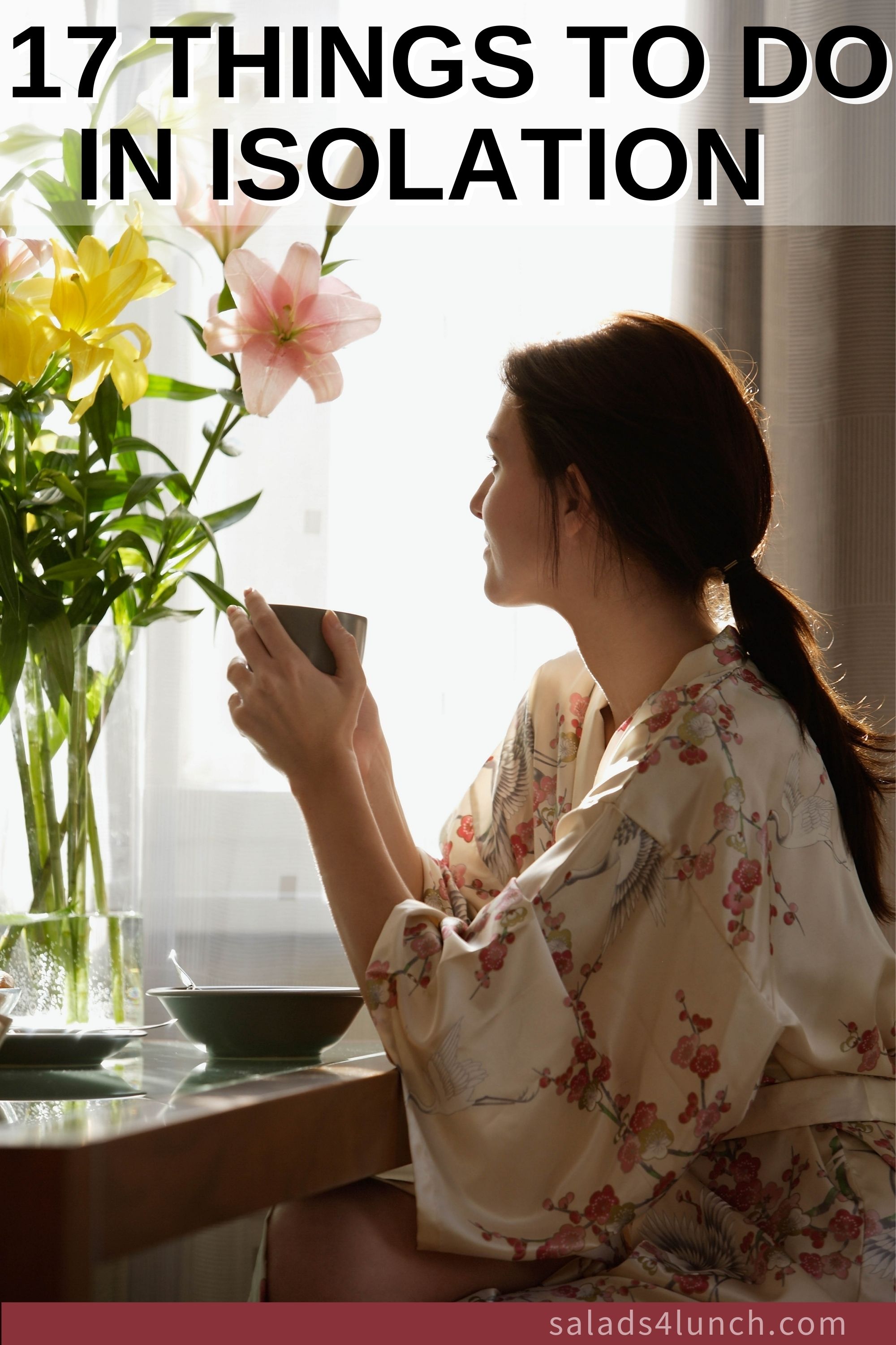 17 Things to do in Isolation at Home • Salads for Lunch